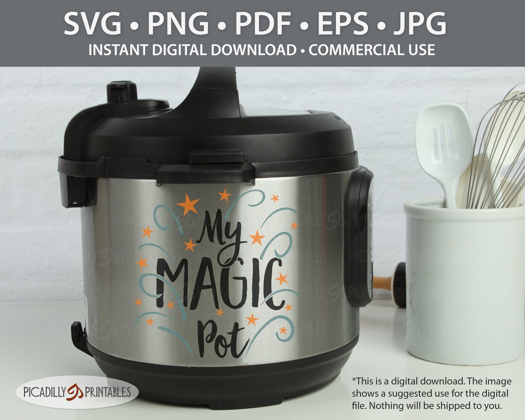 My Magic Pot SVG PNG - Pressure Cooker Decal Cut File - Digital ...