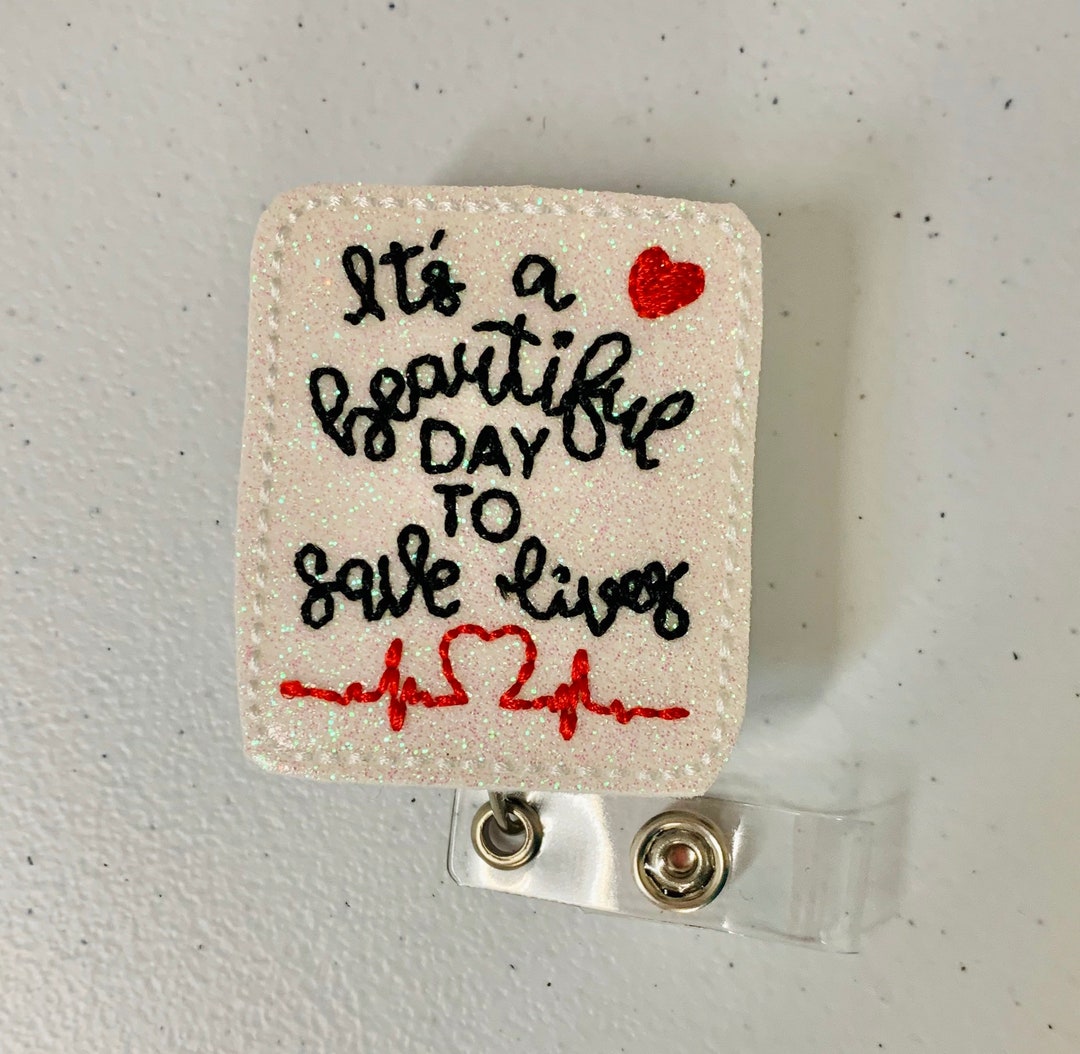 Its a Beautiful Day to Save Lives Badge Reel - Etsy