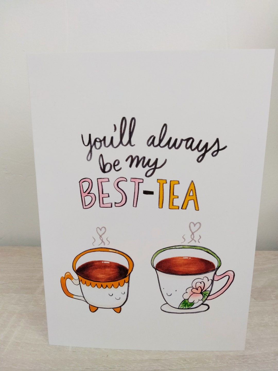 You'll Always Be My Best-tea (bestie) - Illustrated Greeting Card ...