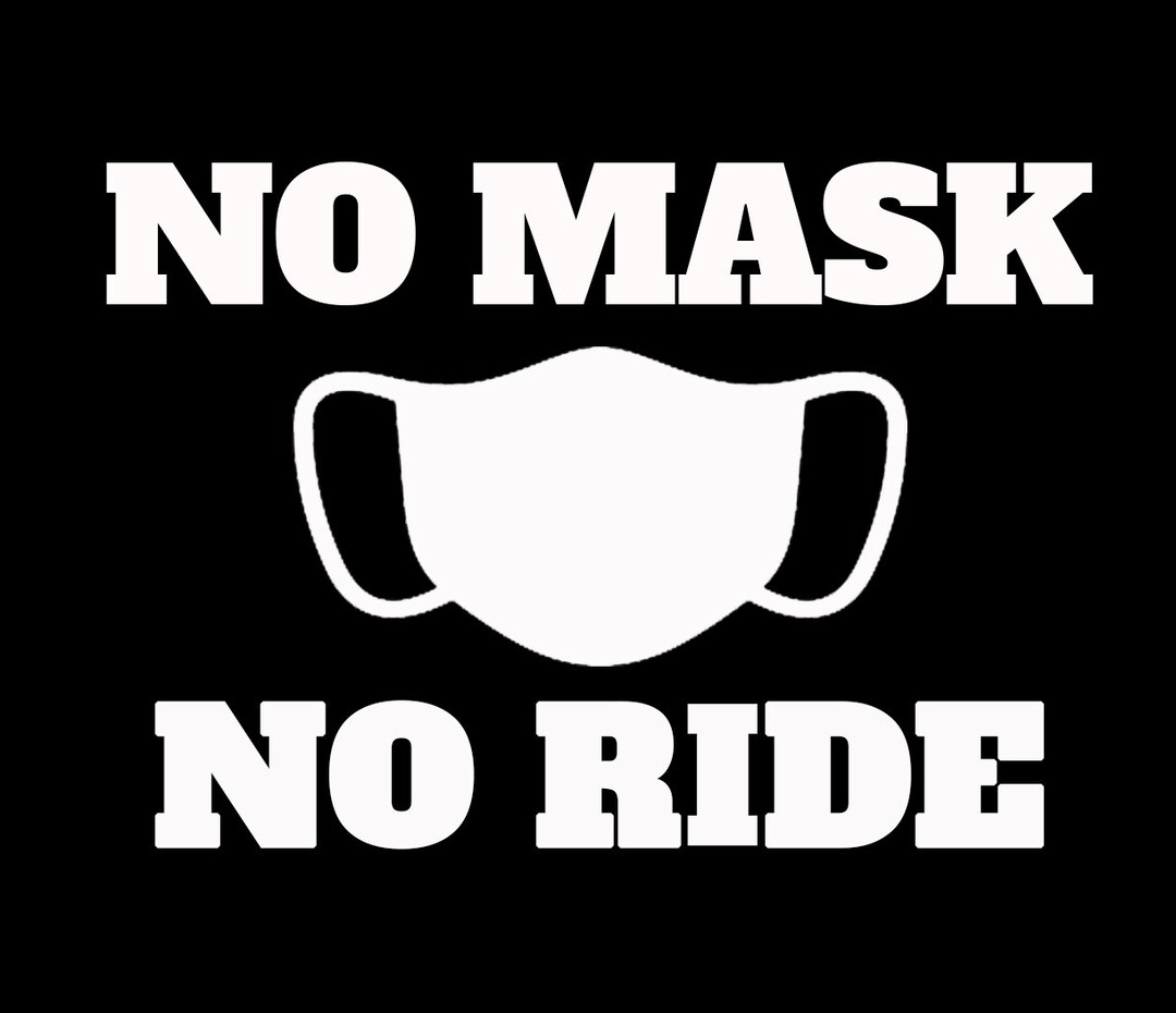 No Mask No Ride Window Decal 2 Decals Included Ride Share Window ...