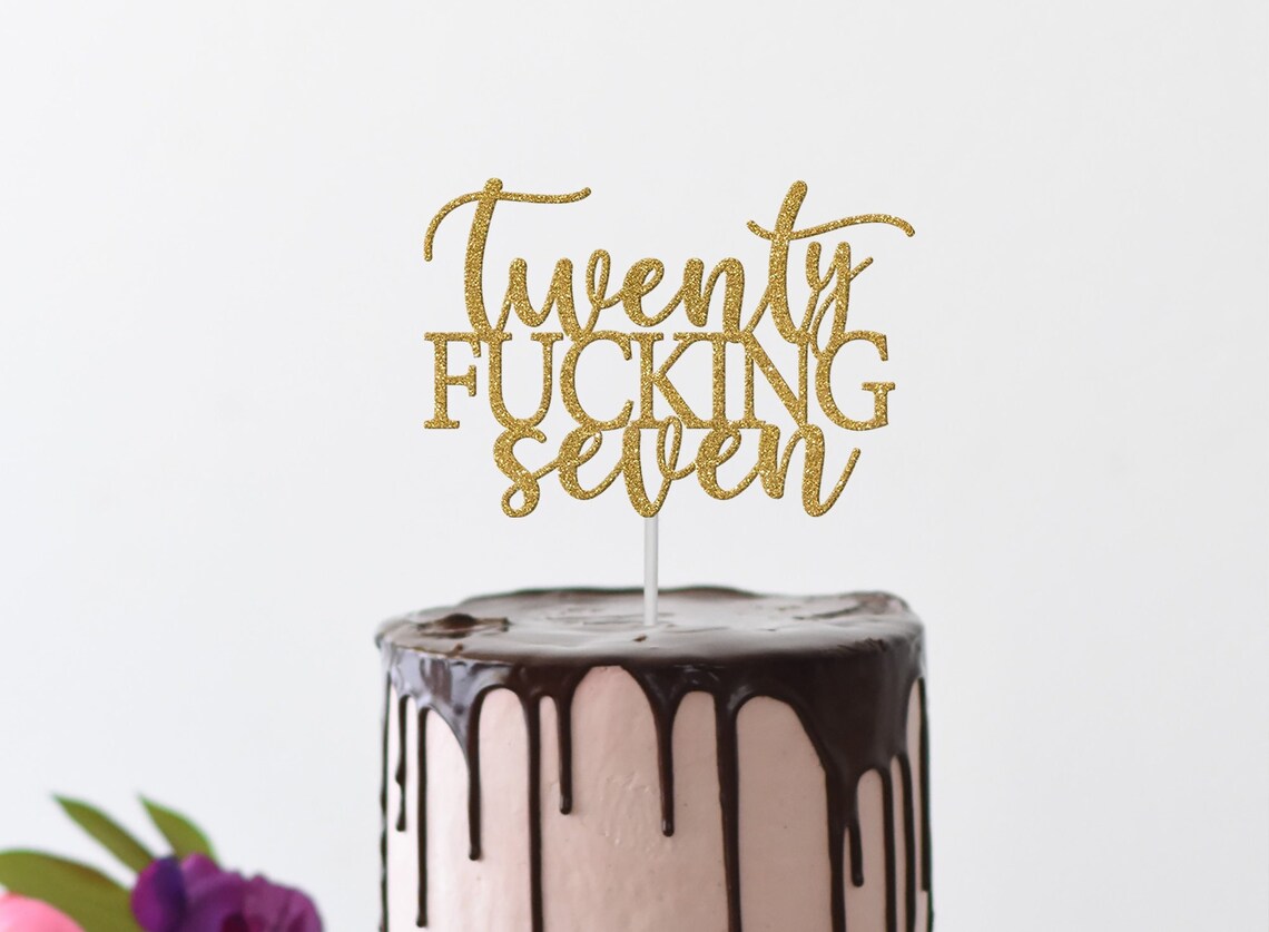 Twenty Fucking Seven Birthday Cake Topper, 27th Birthday Cake Topper - Etsy