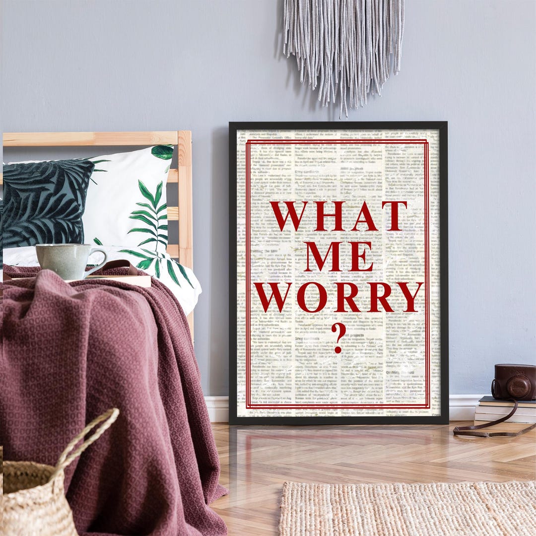 What Me Worry Motivational Quote Poster, Newspaper Positive Print ...