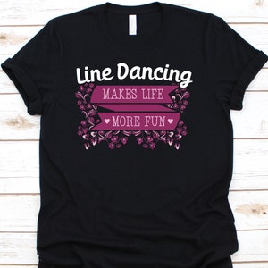 Line Dancing Makes Life More Fun Shirt, Cowboy Hat Boots Line Dance T ...