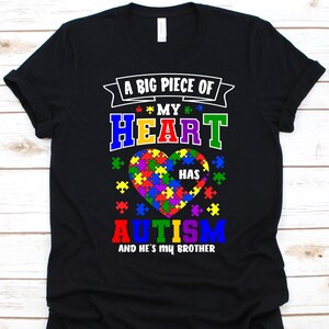 A Big Piece of My Heart Has Autism Shirt, Autism Awareness Gift, Heart ...