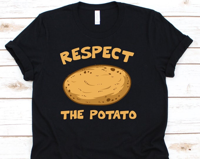 Respect the Potato Potato Shirt Funny Potato Shirt Potato - Etsy