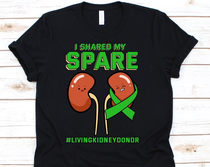 I Only Need One Kidney Shirt Kidney Donor Shirt Organ - Etsy