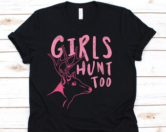 Girl Hunt Too Shirt - Etsy