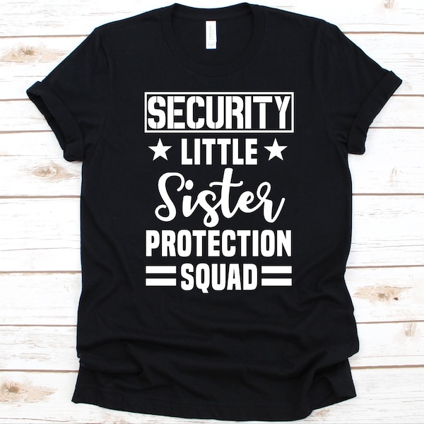 Security Little Sister Protection Squad Shirt - Etsy