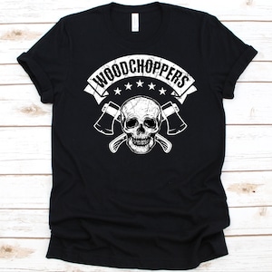 Woodchoppers Shirt, Cool Skull Logger Design, Wood Cutter, Tree ...