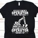 Everybody is an Operator Until the Real Heavy Equipment Operator Shows ...