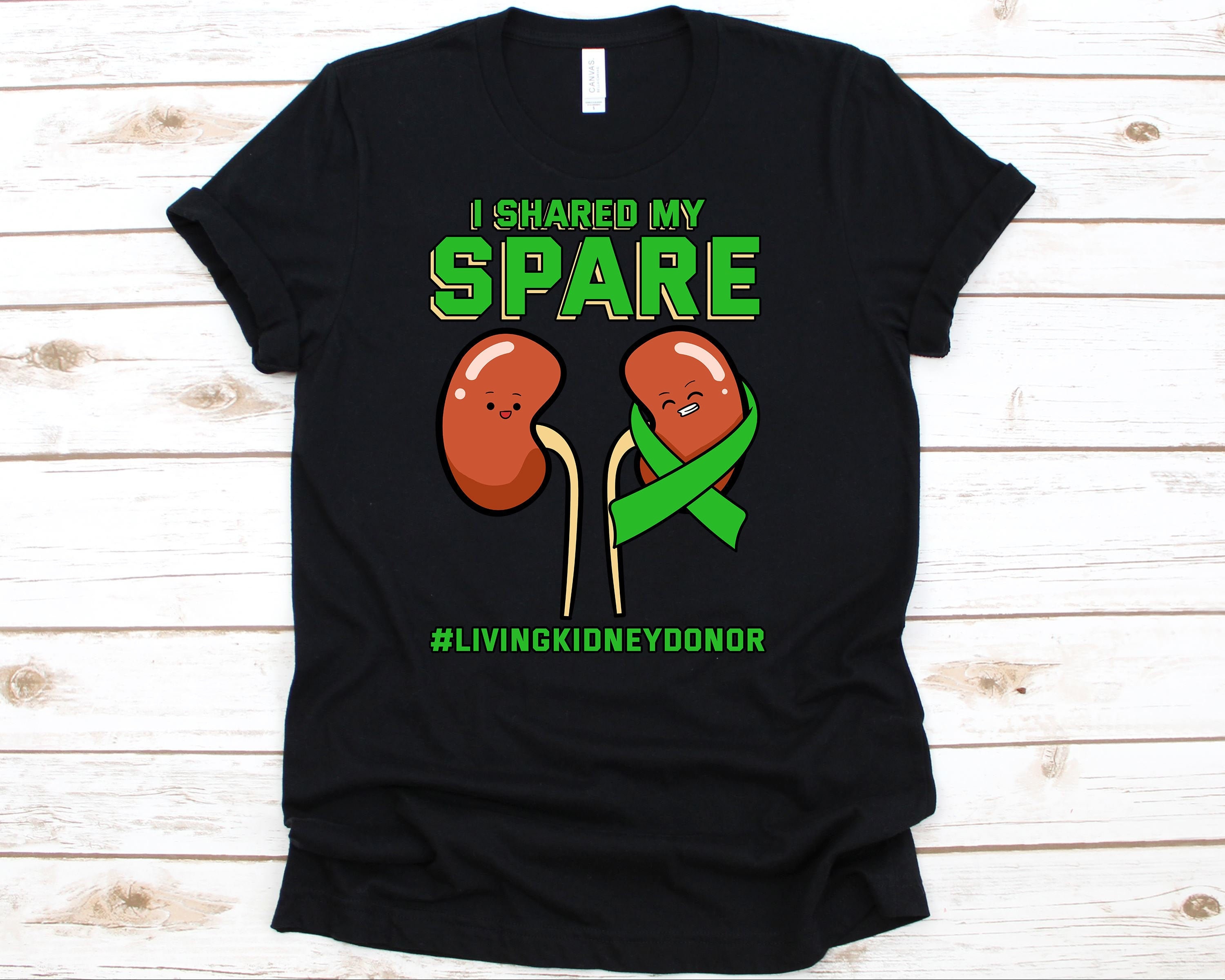 I Shared My Spare Kidney Donor Shirt Organ Donation Organ - Etsy