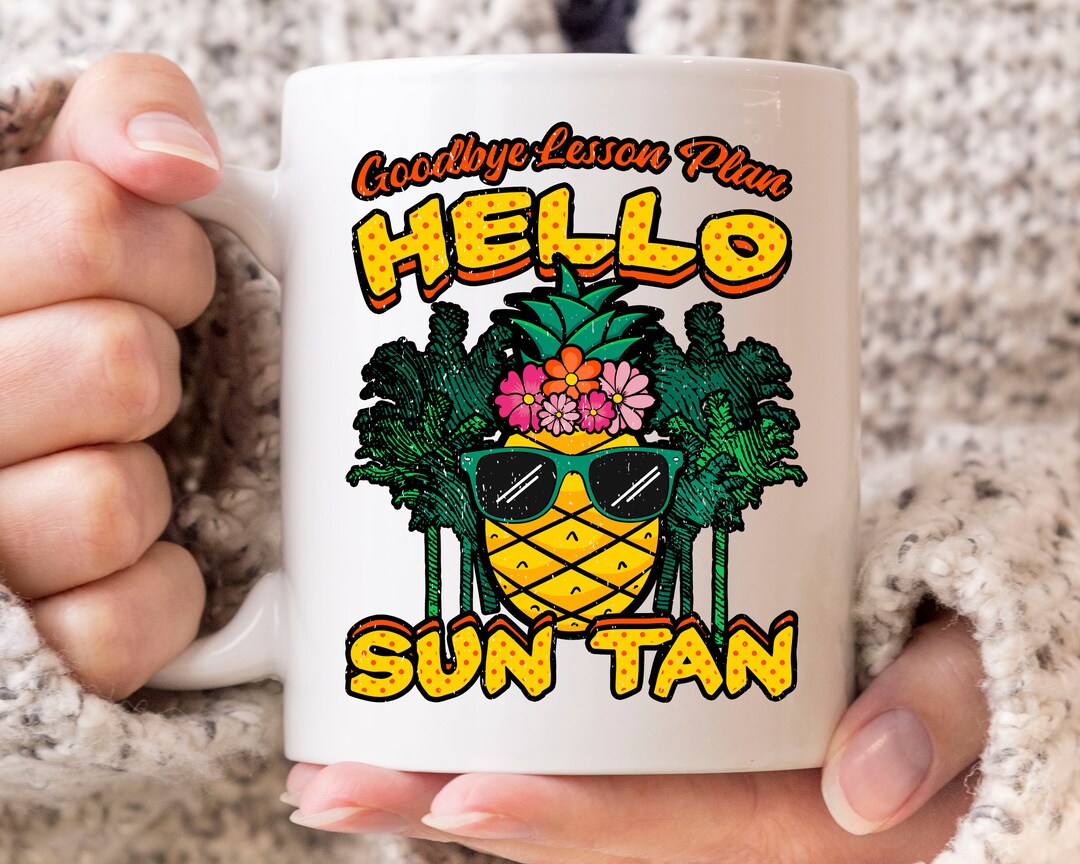 Goodbye Lesson Plan Hello Sun Tan, Funny Summer Vacation Beach Coffee ...