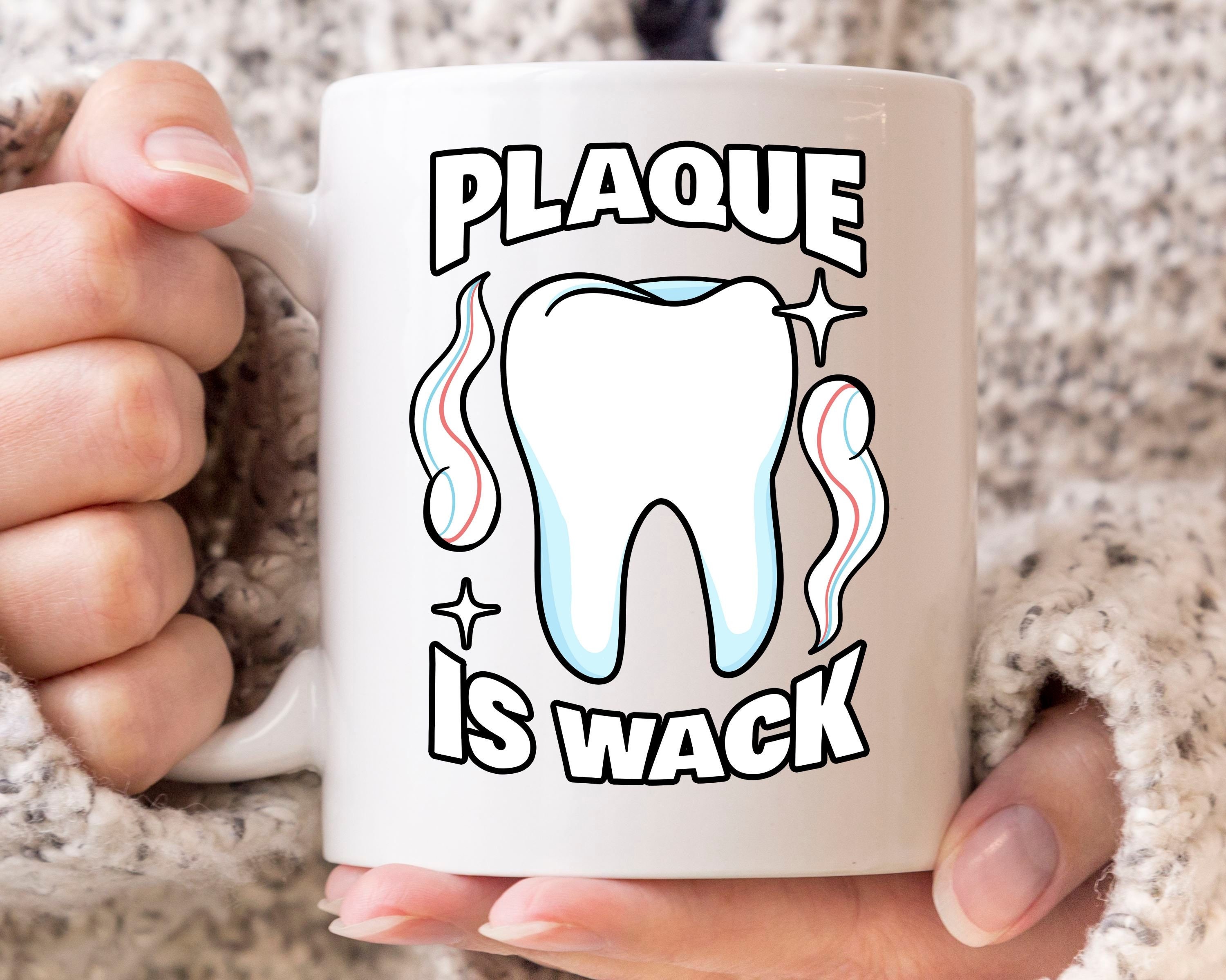 Plaque is Wack Mug Funny Dentistry Coffee Cup for Dentist Men | Etsy