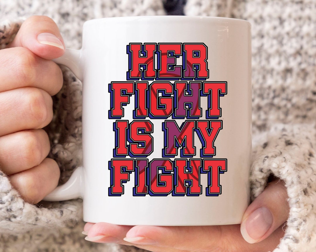 Her Fight is My Fight Mug, Congenital Heart Defect Awareness Coffee Mug ...