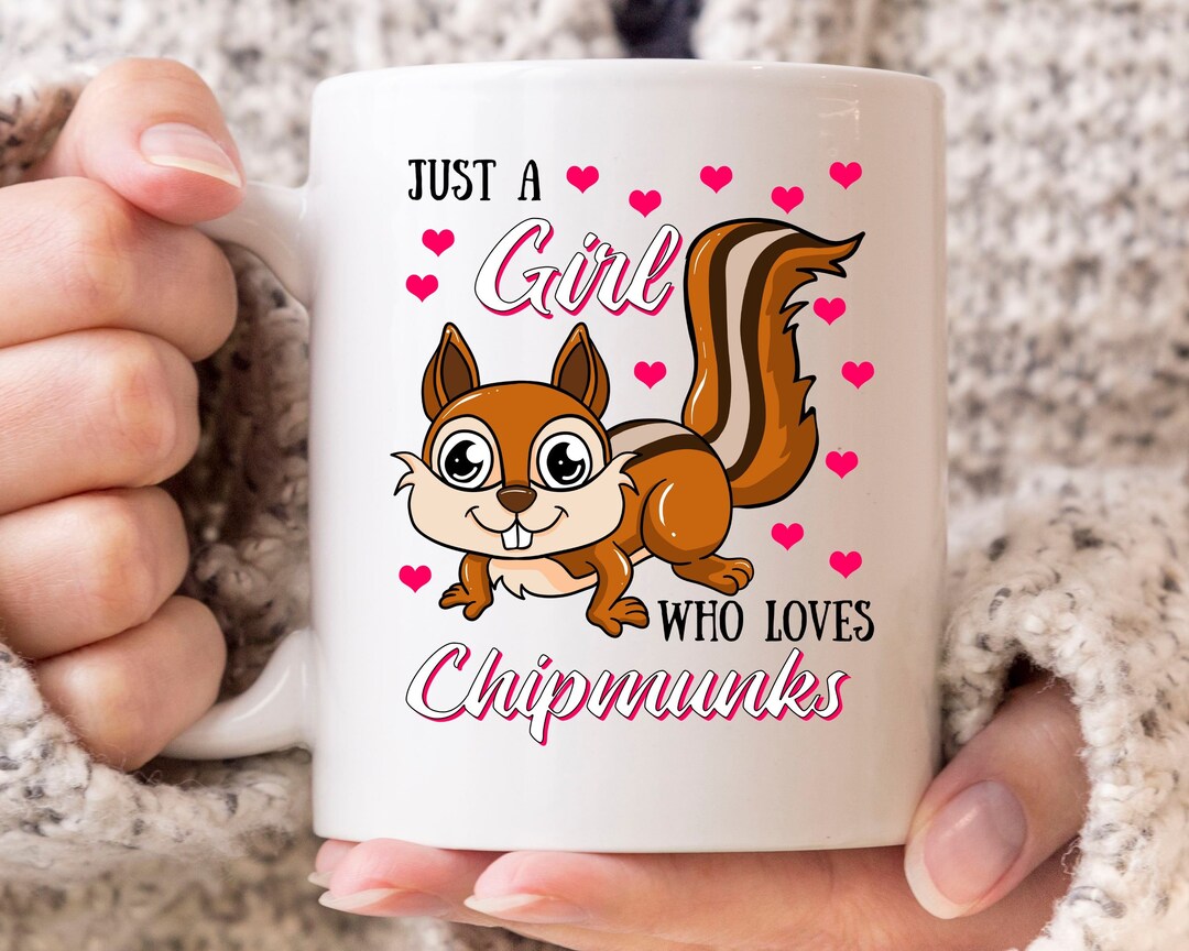 Just A Girl Who Loves Chipmunks Mug, Cute Animal Coffee Cup for ...