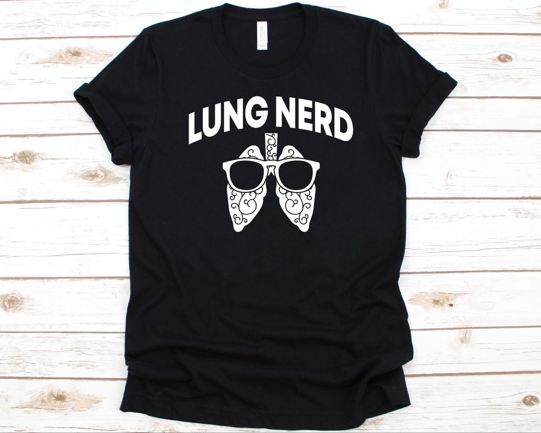 Lung Nerd Shirt, Respiratory Care, Lungs Design, Gift for Respiratory ...