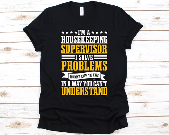 I'm A Housekeeping Supervisor Shirt Gift for Supervisors - Etsy