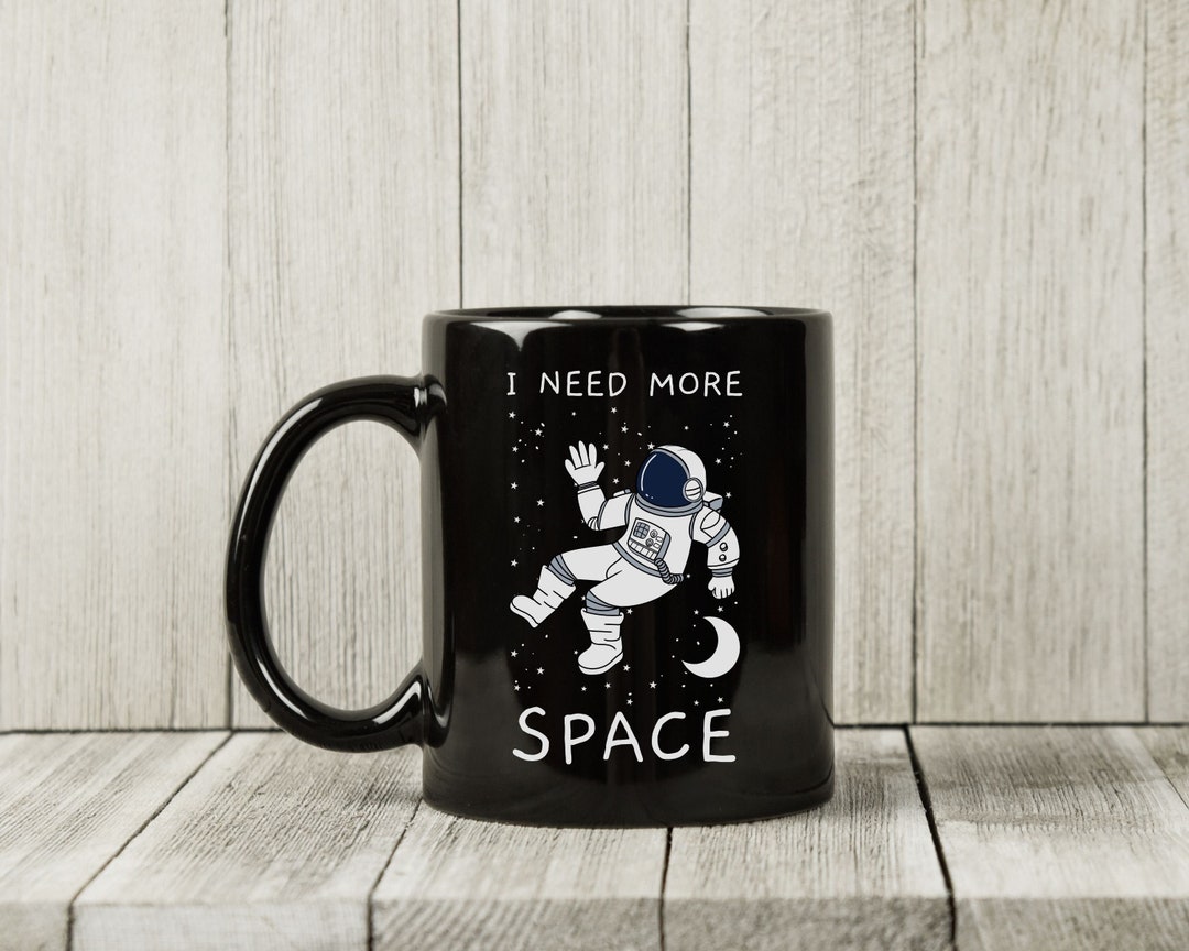 I Need More Space Mug, Cute Outer Space Coffee Cup for Astronaut Lovers ...