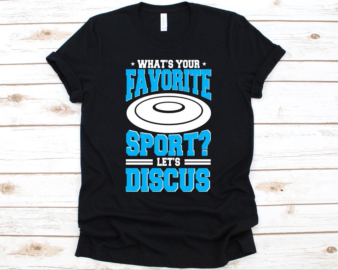 What's Your Favorite Sport Let's Discus Shirt, Gift for Discus Thrower ...