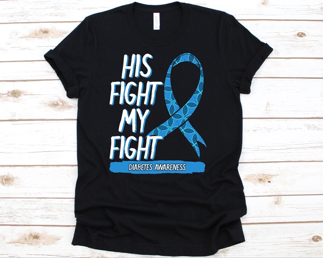 His Fight is My Fight Shirt, Diabetes Awareness for T1D Warrior Fighter ...