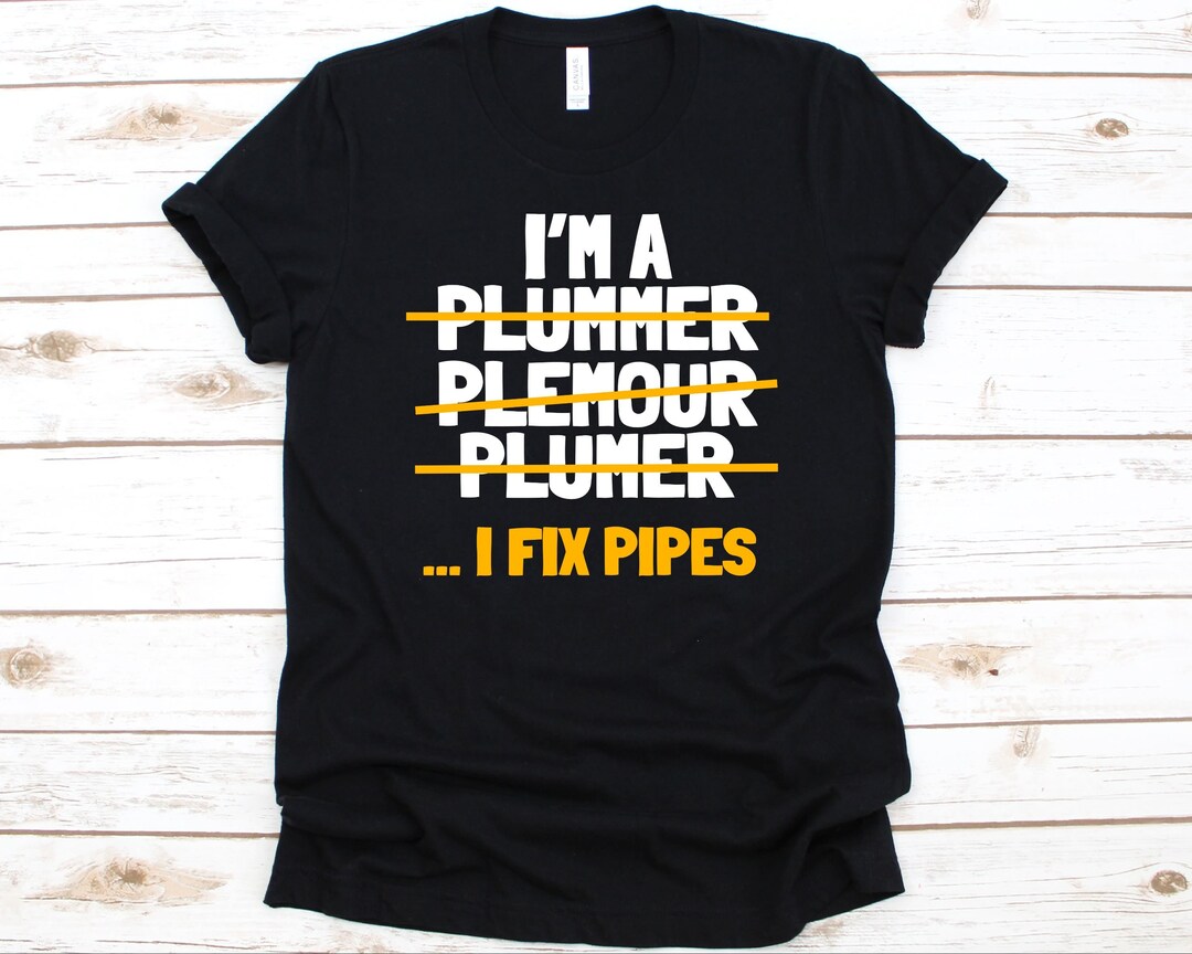 I'm A Plummer Plemour Plumer I Fix Pipes Shirt Gift for - Etsy UK