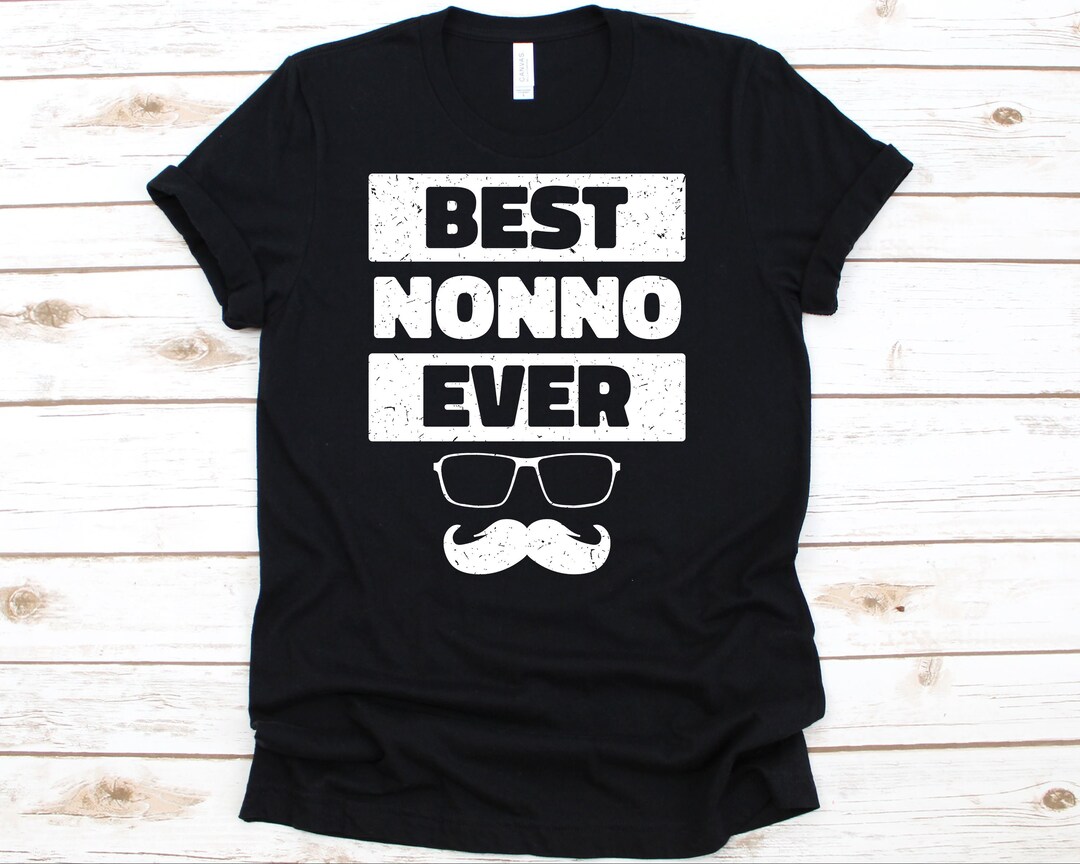 Best Nonno Ever Tshirt, Italian, Grandfather, Grandppa, Italy Gift ...