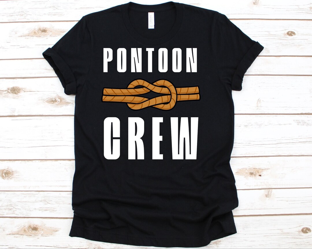 Pontoon Crew Shirt, Pontoon Boat Shirt, Yatch Gift, Boating Shirt ...