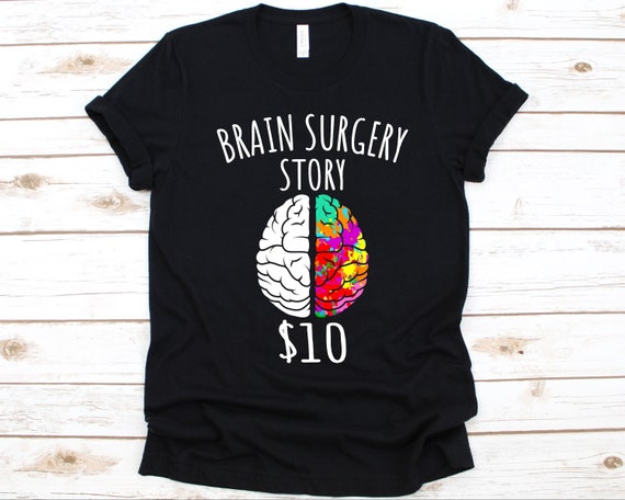 Brain Surgery Story 10 Shirt Awareness Gift for Head Injury | Etsy