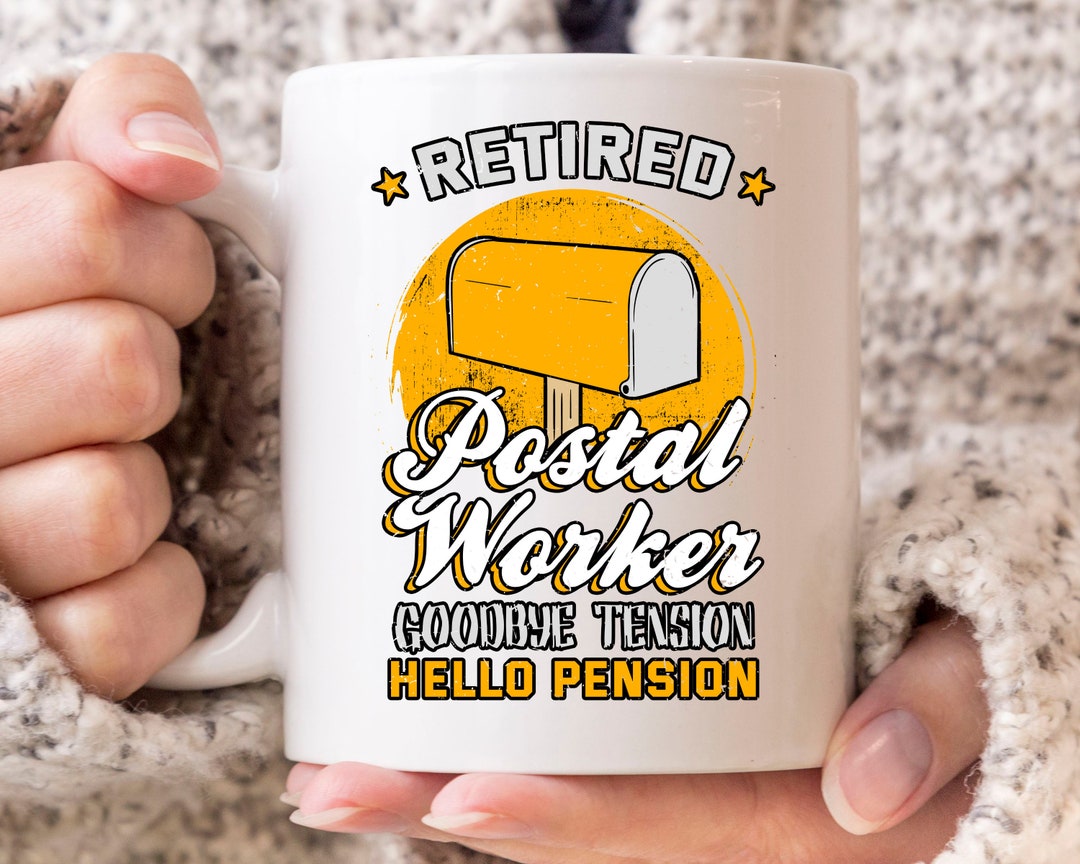 Retired Postal Worker Goodbye Tension Hello Pension Mug, Postal Worker ...