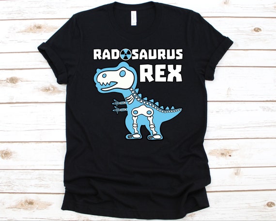 Radosaurus Rex Shirt Gift for X-ray Technicians X-radiation - Etsy