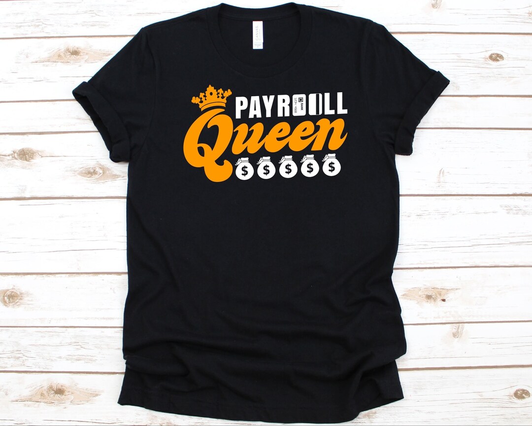 Payroll Queen Shirt, Payroll Clerk Design, Accounts Payable Shirt ...