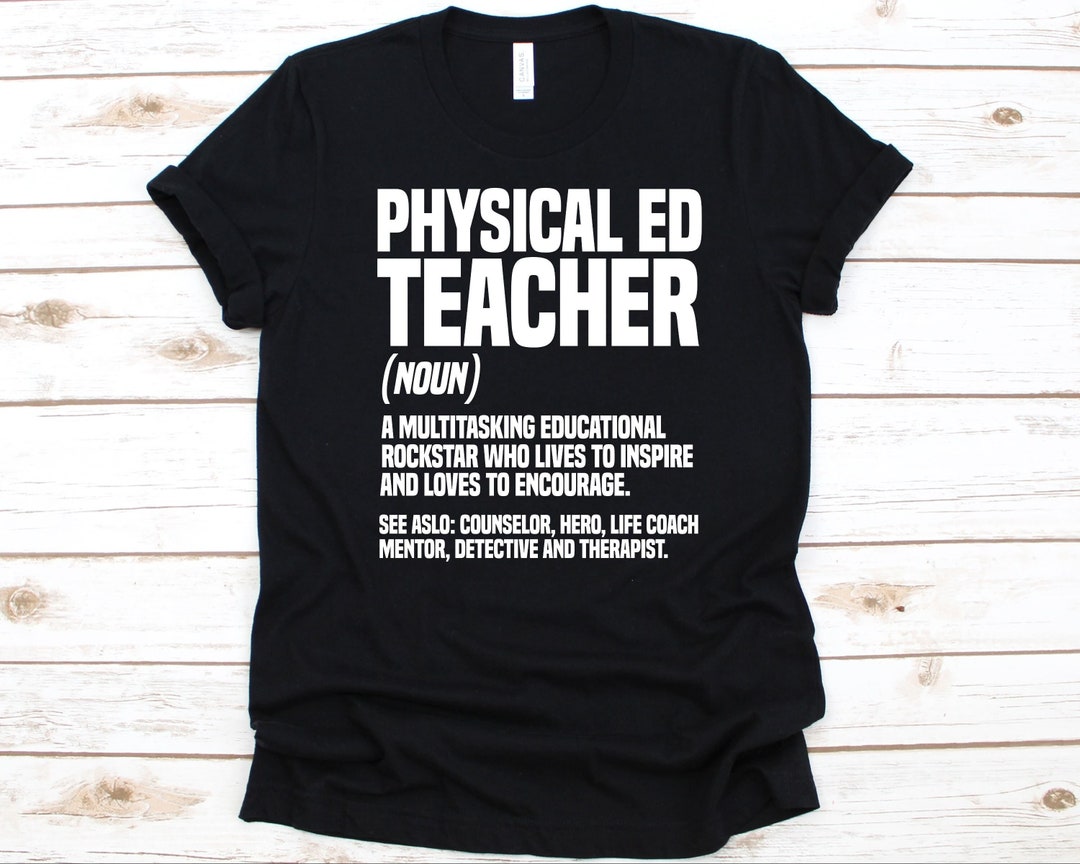 Physical Ed Teacher Noun A Multitasking Educational Rockstar Shirt, Physical Education Teacher ...