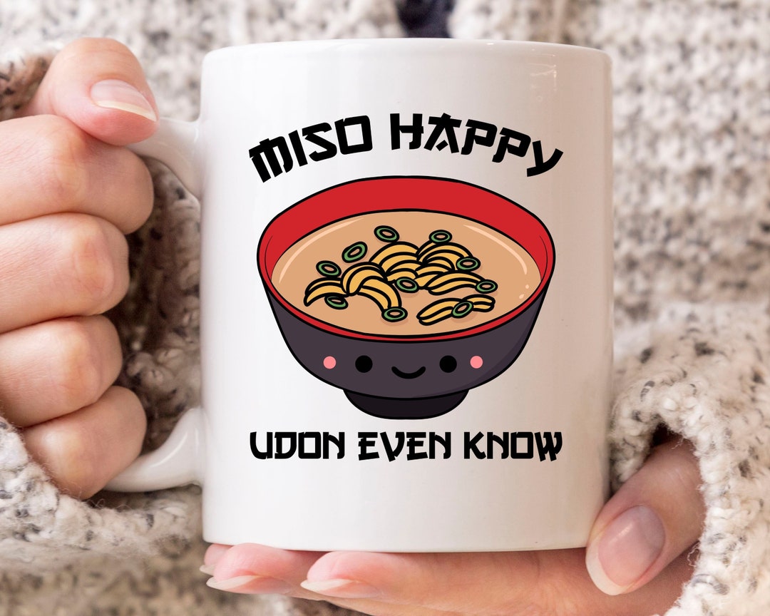 Miso Happy Udon Even Know Mug, Funny Coffee Cup for Miso Lovers, Miso ...