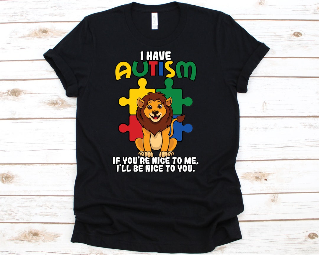 I Have Autism Shirt Lion Gift Autism Awareness Autism - Etsy