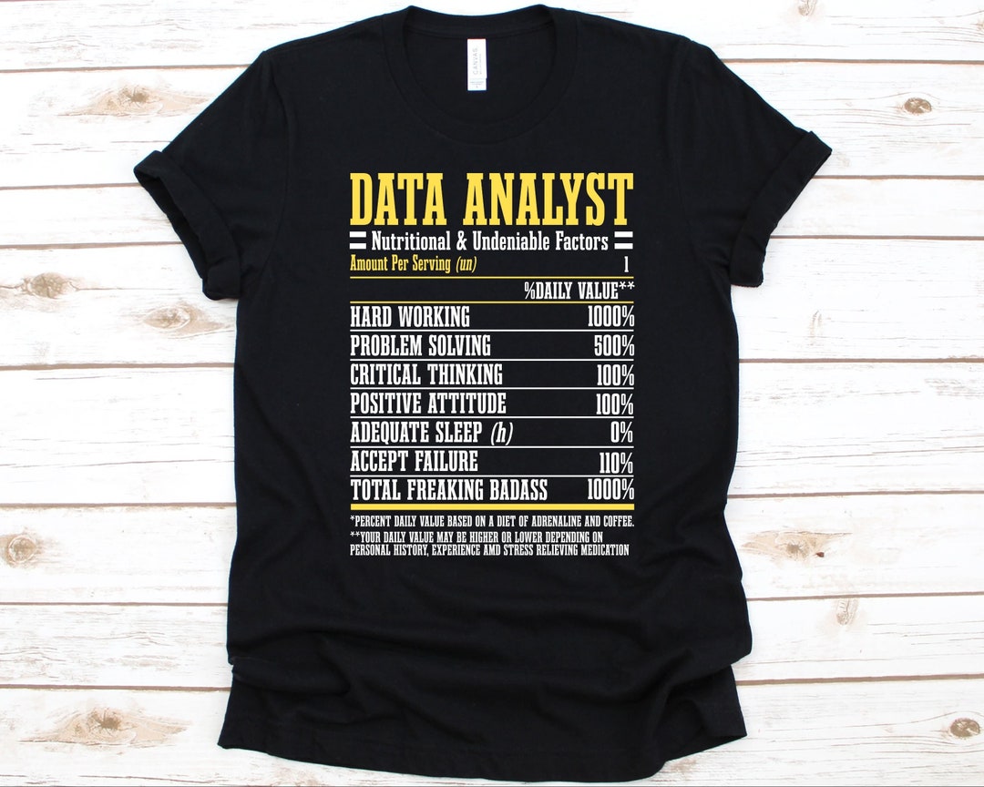 Data Analyst Nutrition Facts Label Shirt, Gift for Data Analysts, Data ...