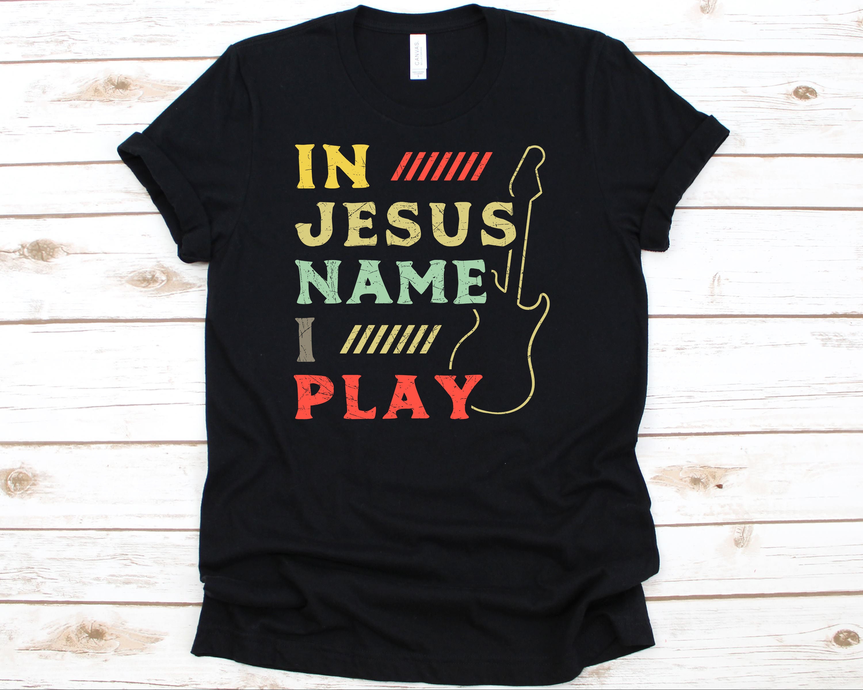In Jesus Name I Play, Jesus Christ, Christian T-shirt, Pastor Gift ...