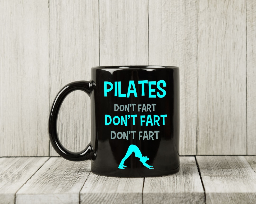 Pilates Don't Fart Mug, Fitness Instructors, Yoga Graphic, Meditation ...