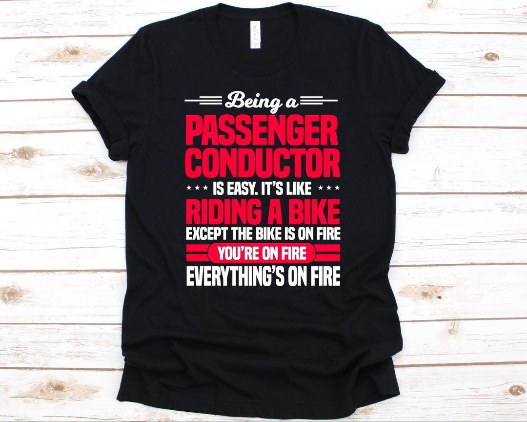 Being A Passenger Conductor is Easy Shirt, Gift for Conductors, Train ...