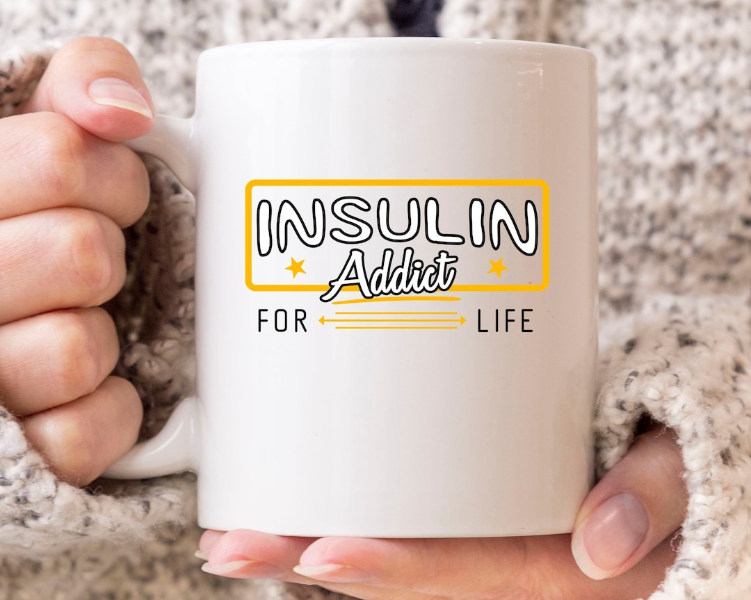 Insulin Addict for Life Mug, Cute Diabetes Awareness Coffee Cup for ...