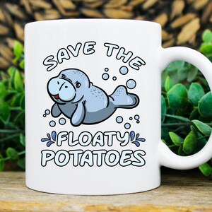Save the Floaty Potatoes Mug, Cute Earth Day Coffee Cup for Manatee ...