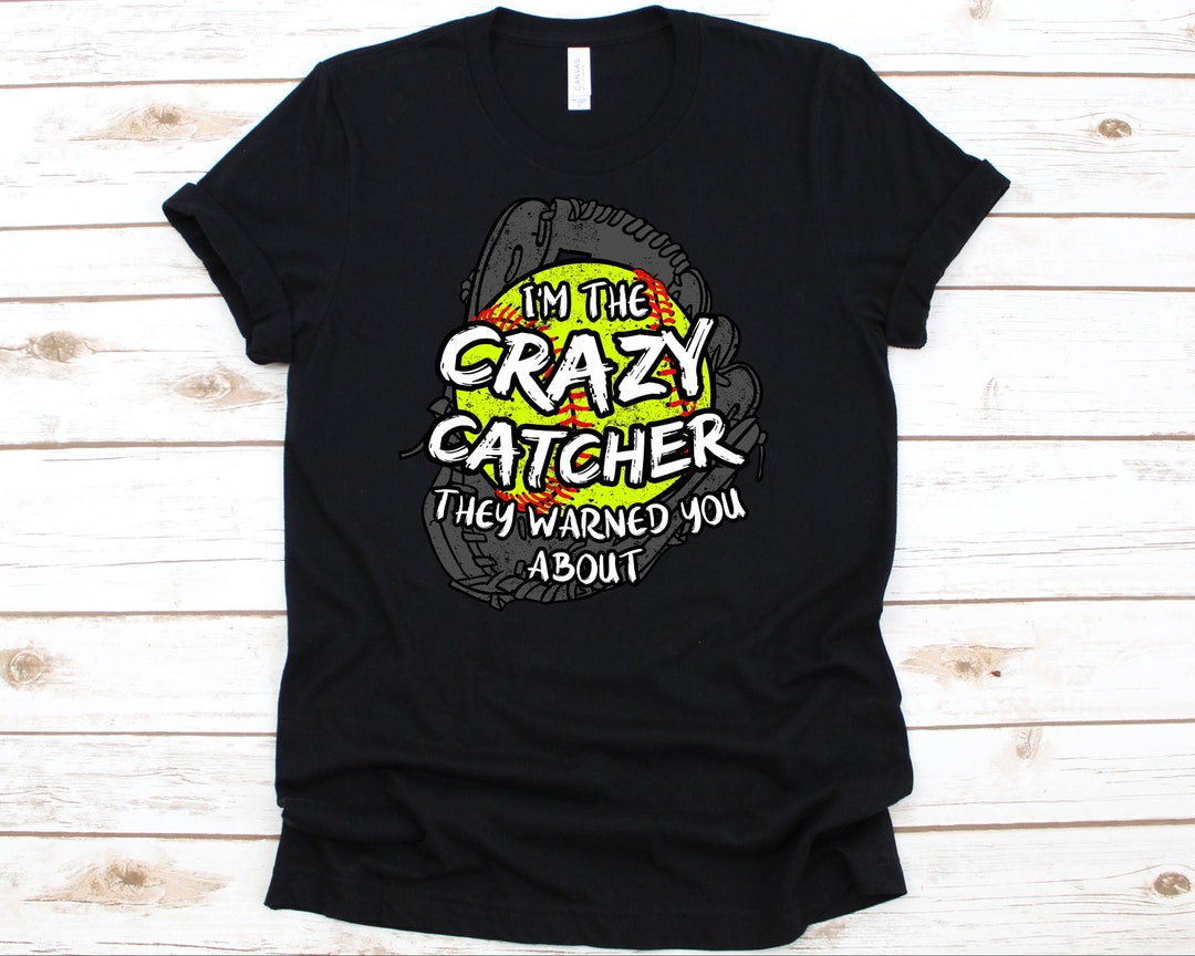 Crazy Catcher, Catcher Shirt, Catcher Gifts, Softball, Baseball ...
