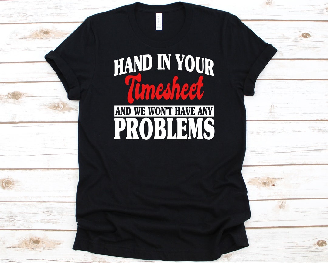 Hand in Your Timesheet Shirt, Human Resources Management, HR Department ...