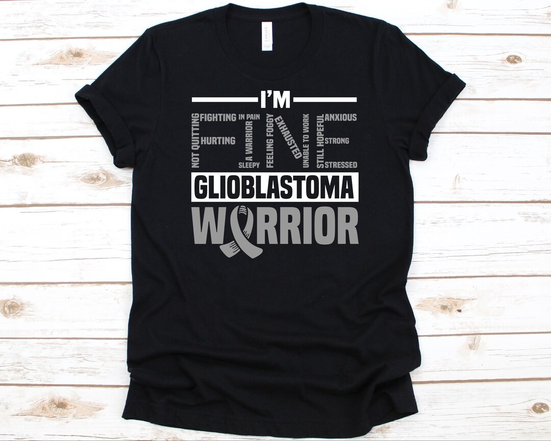 I'm Fine Glioblastoma Warrior Shirt, Glioblastoma Multiforme, Gray ...