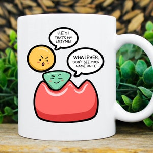 Hey That's My Enzyme Mug, Funny Biologist Coffee Mug, Cute Biology ...