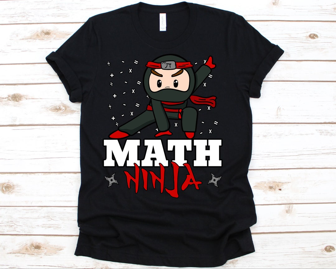 Math Ninja Shirt, Math Teacher, Mathematician, Math Gifts, School ...