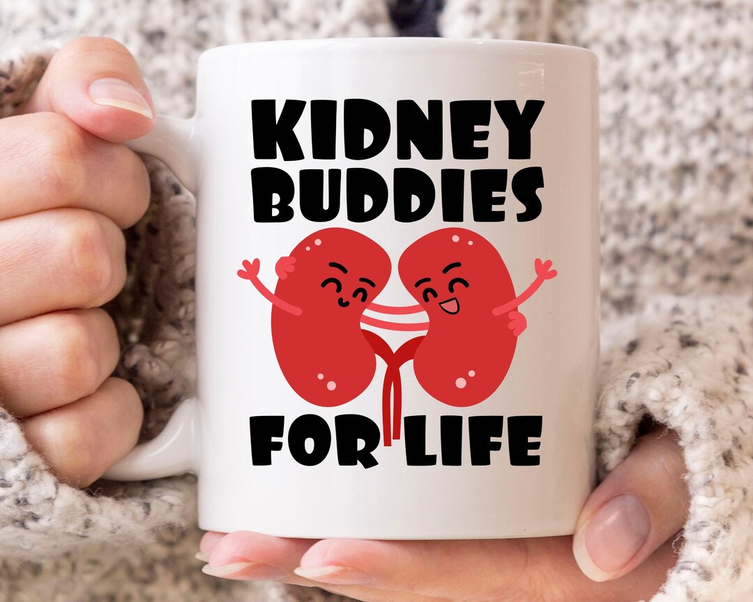 Kidney Buddies for Life Mug, Funny Organ Donation Awareness Coffee Cup ...