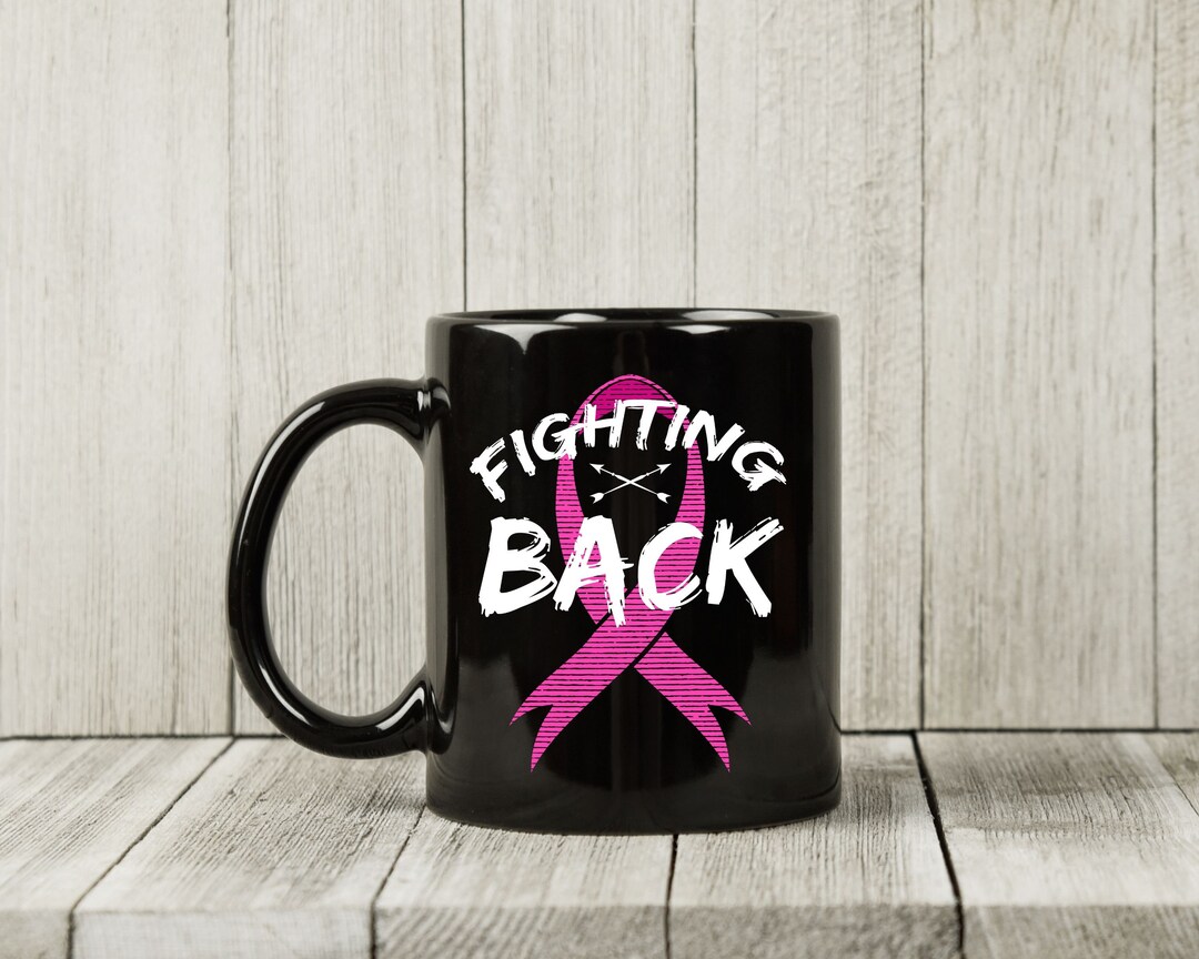 Fighting Back Breast Cancer Mug, Cancer Awareness Coffee Cup for Breast ...