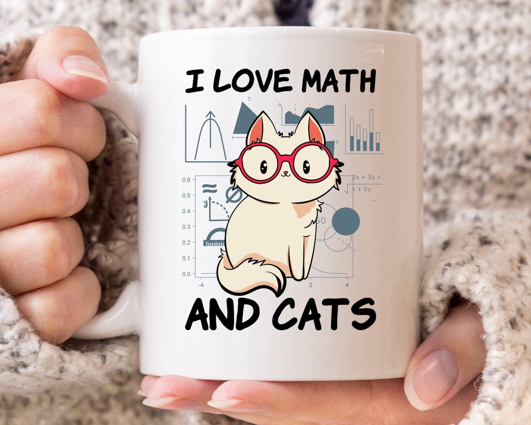 I Love Math and Cats Mug, Funny Funny Cat Coffee Cup for Mathematics ...