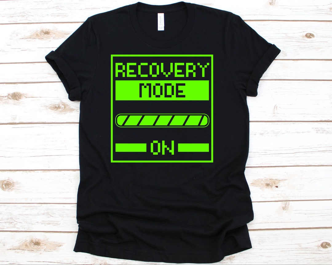 Recovery Mode on Shirt, Get Well Soon, Recovery, Recovery Shirt ...