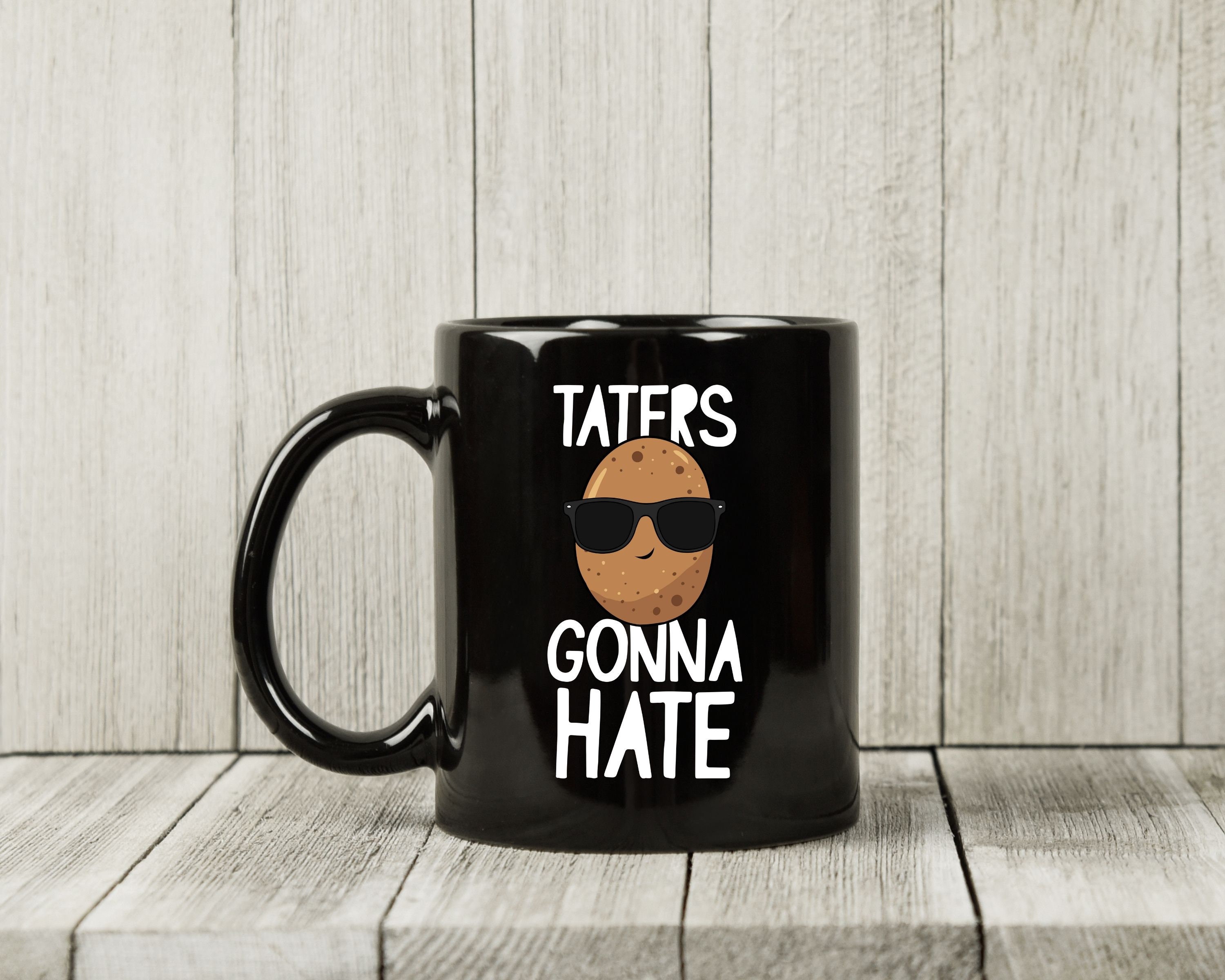 Taters Gonna Hate Mug, Funny Couch Potato Coffee Cup for Men and Women ...